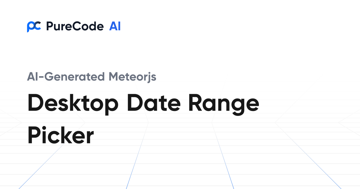 Build Great Meteorjs Desktop Date Range Picker Components Faster Using