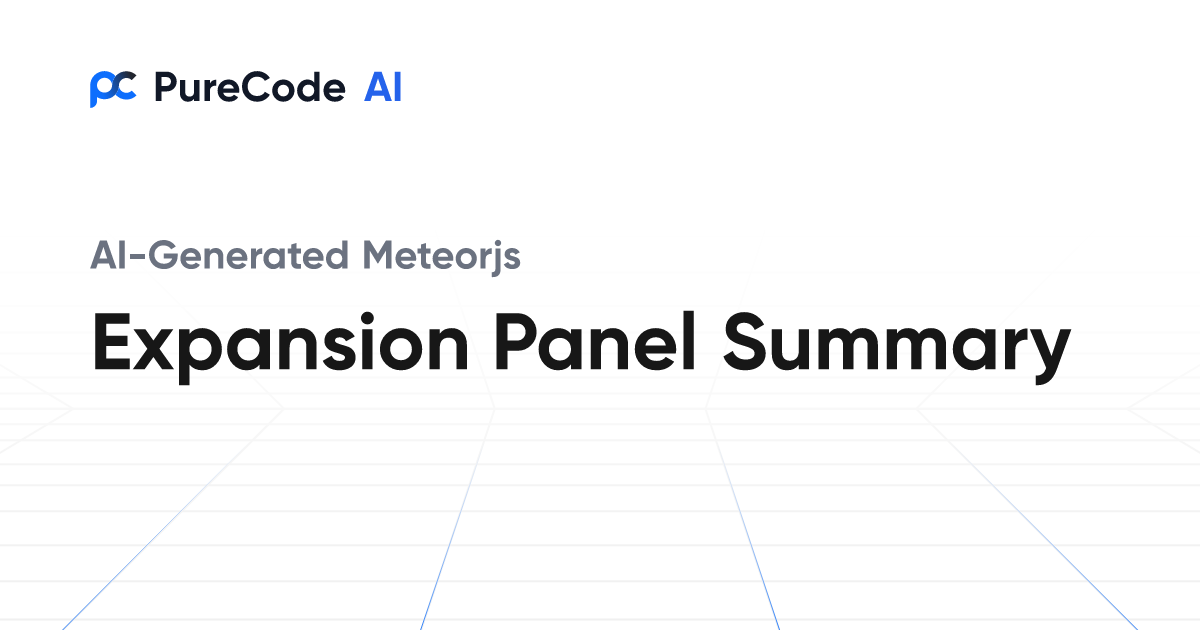 Build Great Meteorjs Expansion Panel Summary Components Faster Using Ai