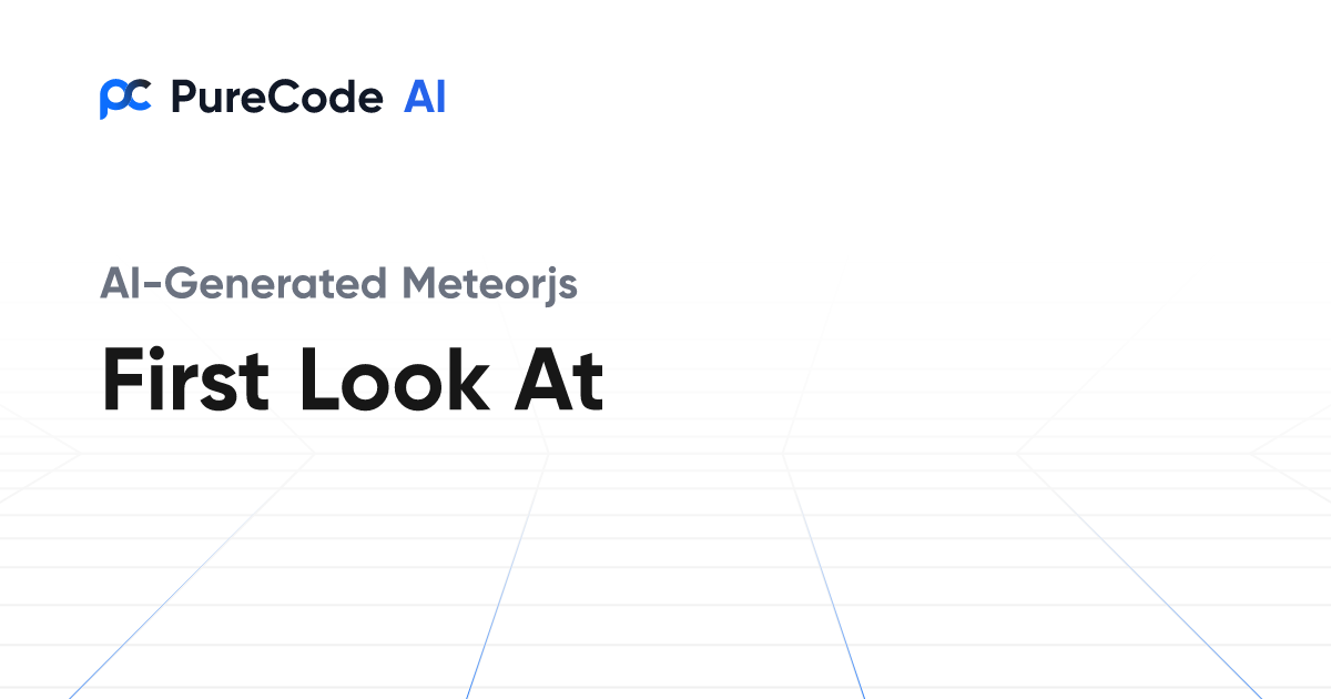 Build Great Meteorjs First Look At Components Faster Using Ai Tools