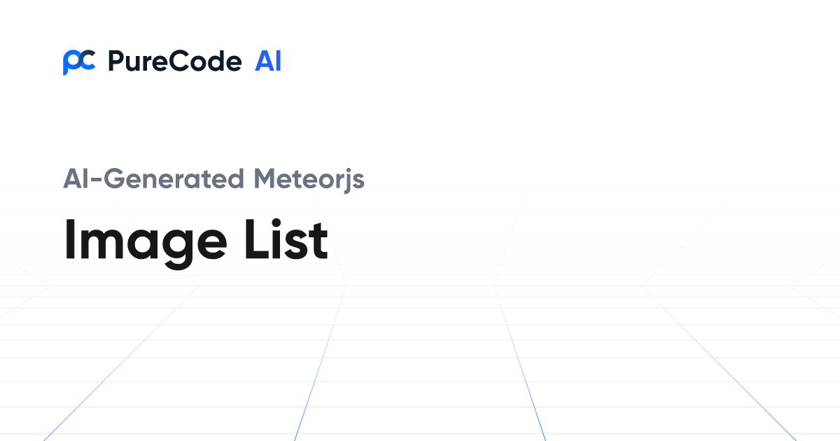 Build Great Meteorjs Image List Components Faster Using Ai Tools