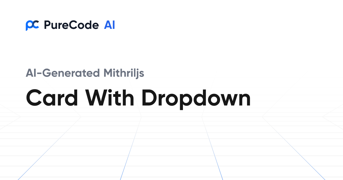 Create Great Mithriljs Card With Dropdown Ui Designs With Ai