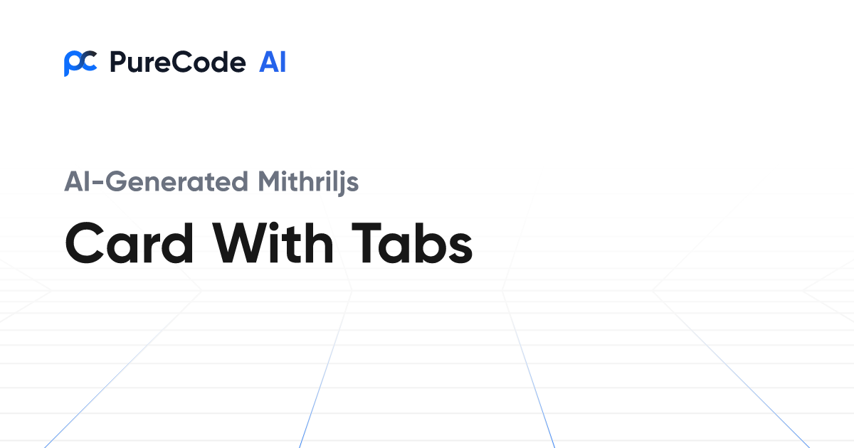 Build Great Mithriljs Card with tabs Components Faster Using AI Tools