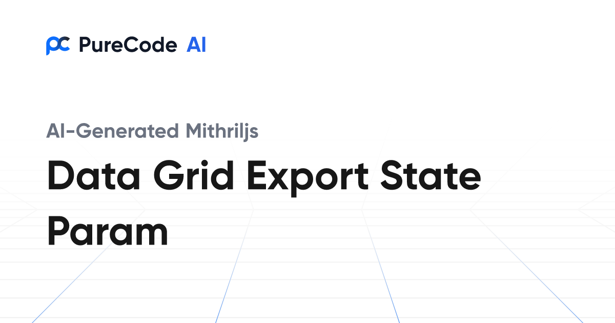 Implement Mithriljs Data Grid Export State Param Using Ai