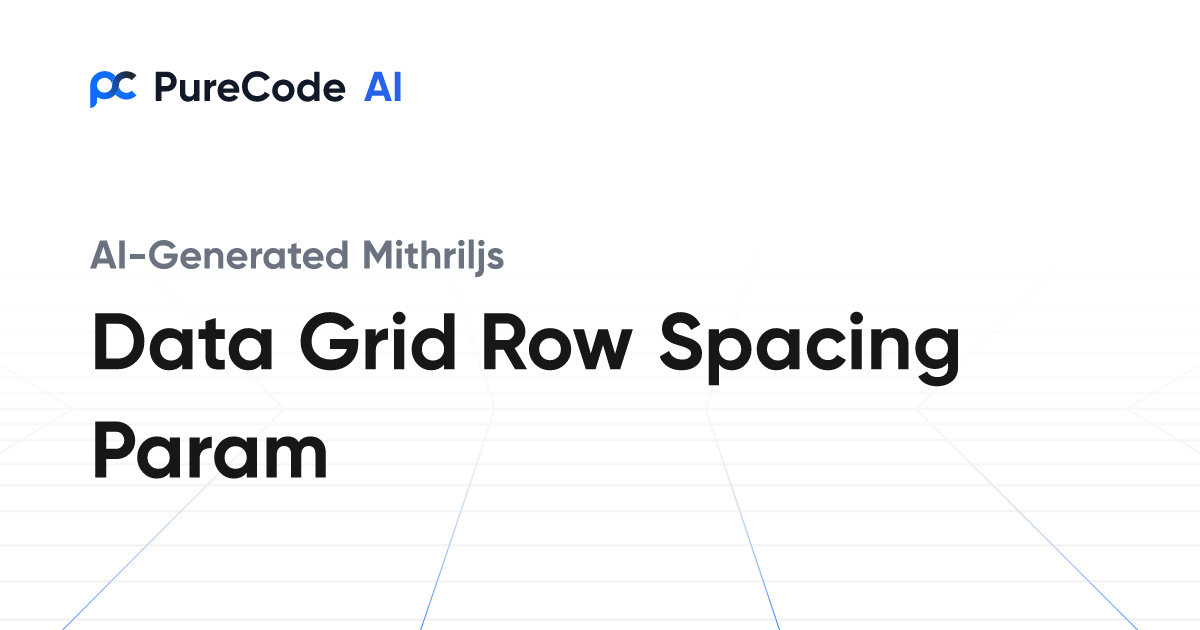 Build Great Mithriljs Data Grid Row Spacing Param Components Faster