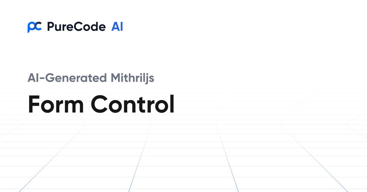Build Great Mithriljs Form Control Components Faster Using Ai Tools