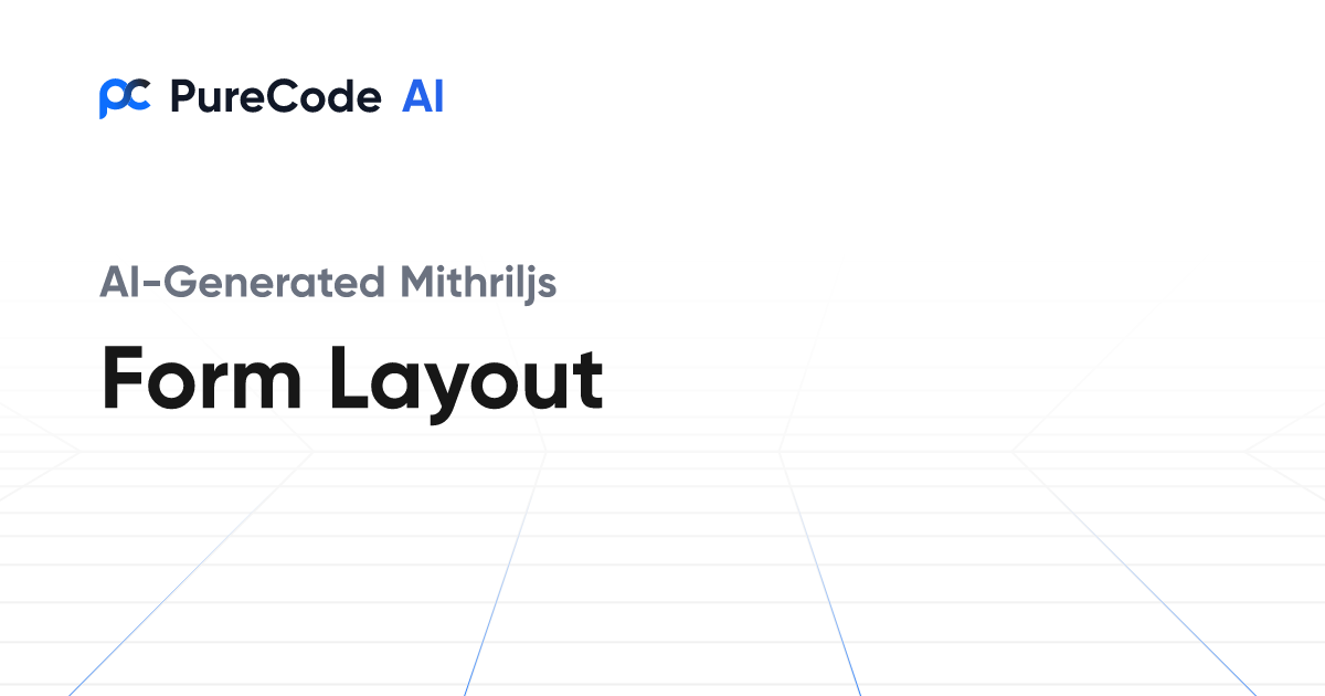 Build Great Mithriljs Form Layout Components Faster Using Ai Tools