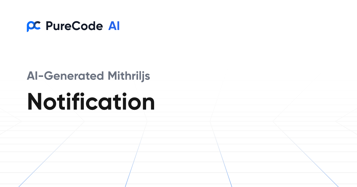 Build Great Mithriljs Notification Components Faster Using Ai Tools