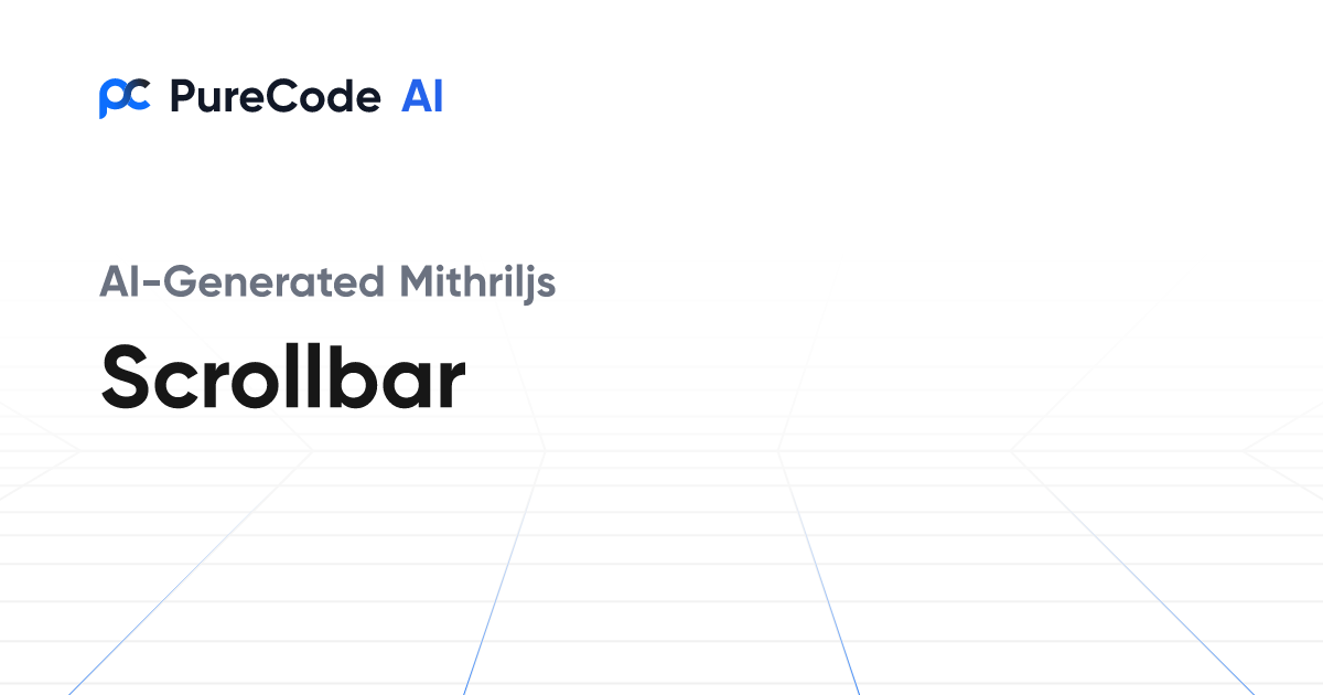 Build Great Mithriljs Scrollbar Components Faster Using Ai Tools