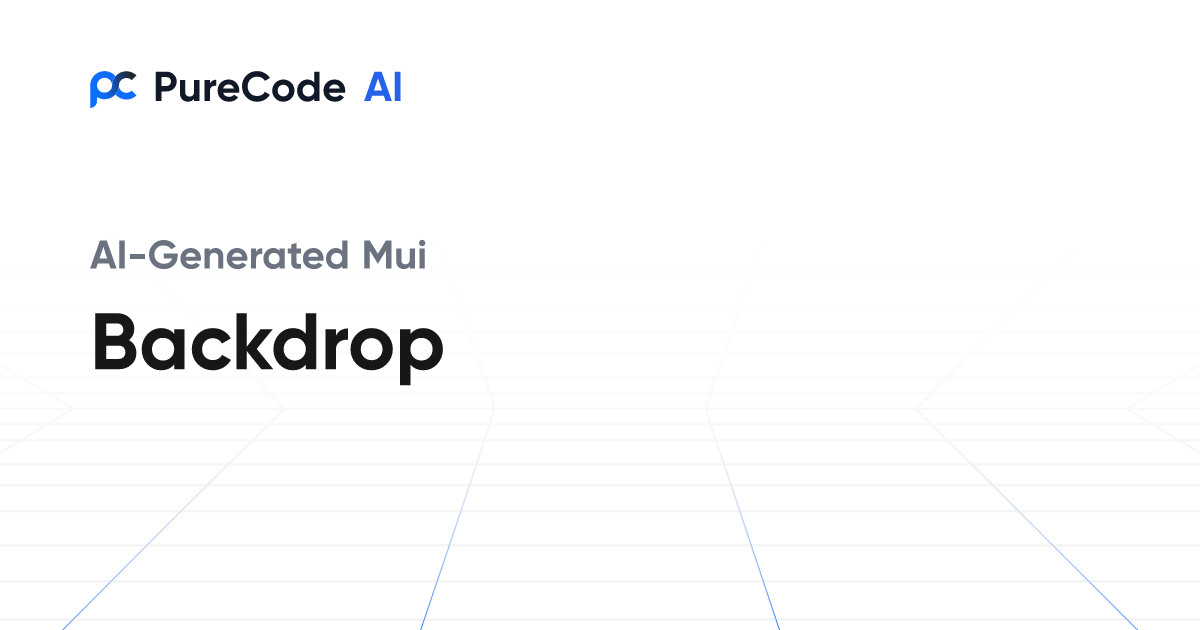 Build Great MUI Backdrop Components Faster Using AI Tools