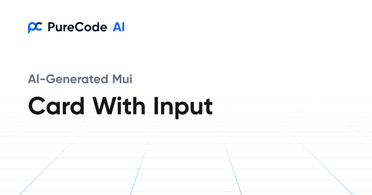 Build Great Mui Card With Input Components Faster Using Ai Tools