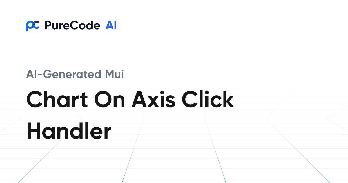 Generate MUI Chart on Axis Click Handler - PureCode