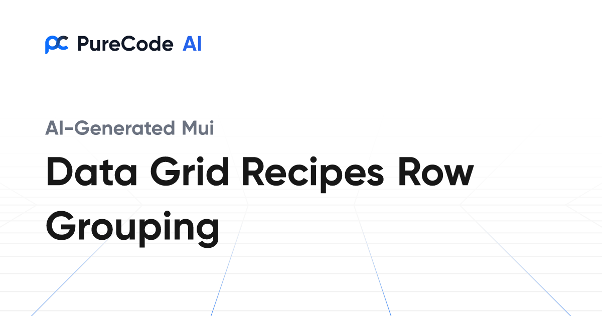 Generate mui data grid recipes with row grouping - PureCode