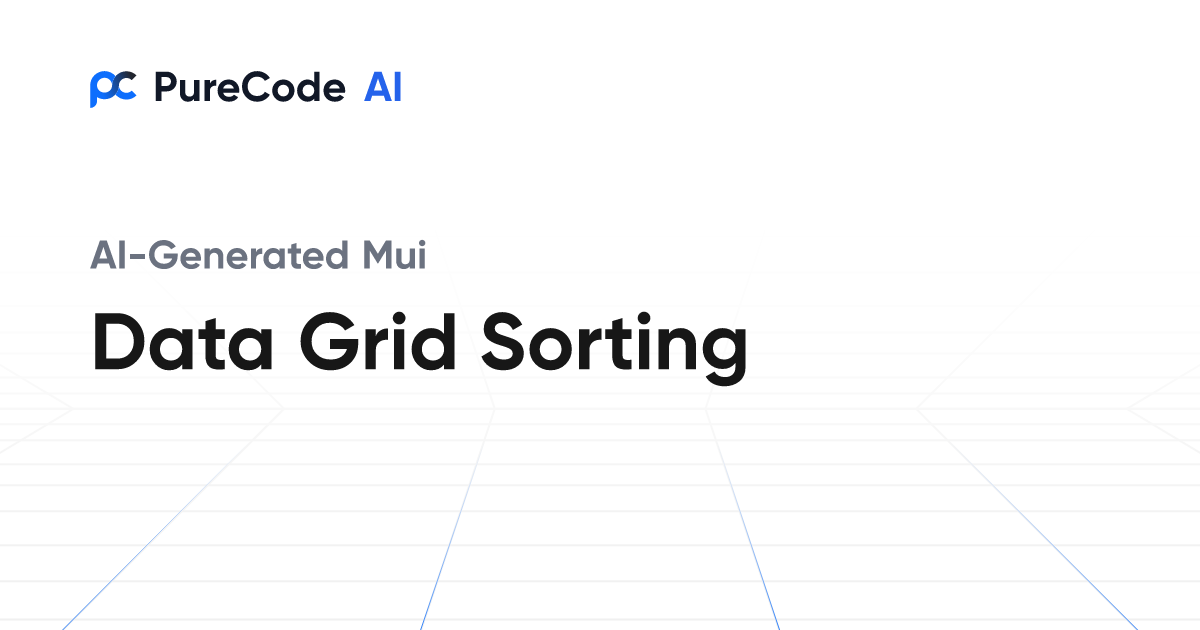 Build Great MUI Data grid sorting Components Faster Using AI Tools Build Great MUI Data grid sorting Components Faster Using AI Tools