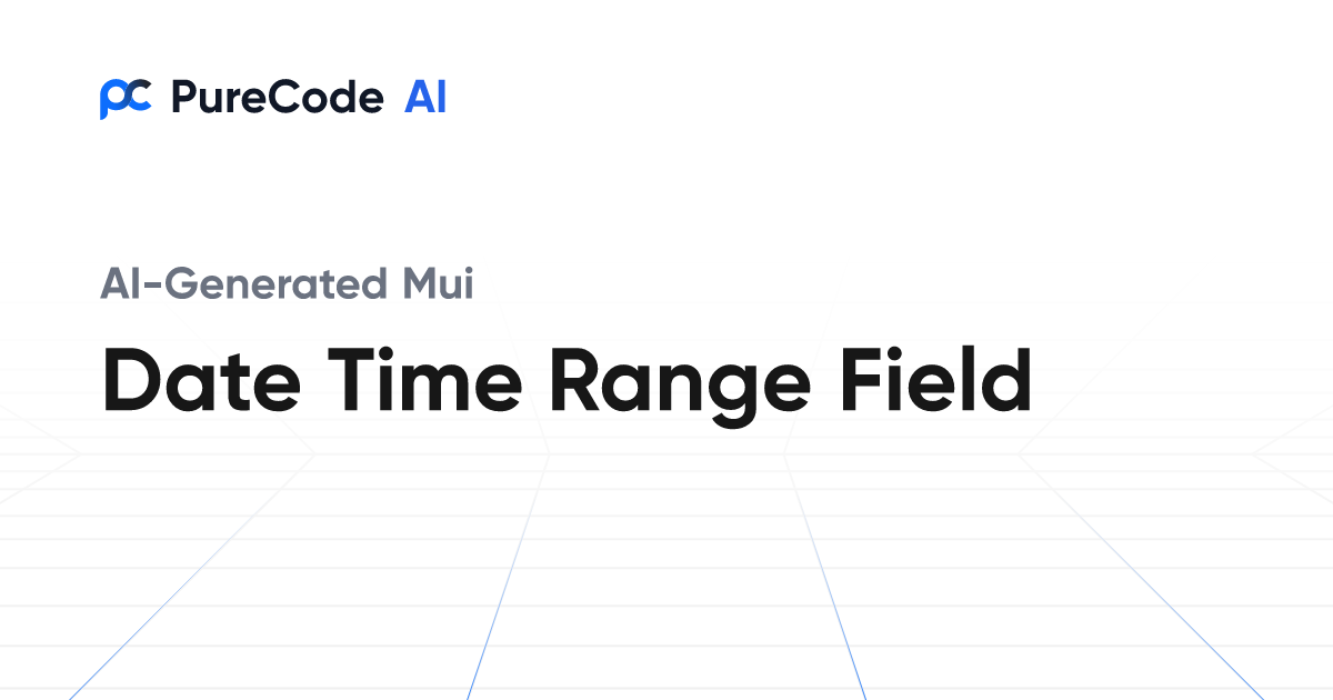 Build Great Mui Date Time Range Field Components Faster Using Ai Tools