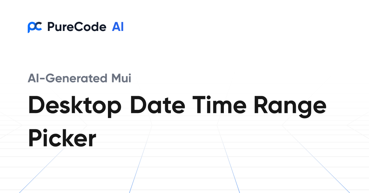 Build Great MUI Desktop date time range picker Components Faster Using ...