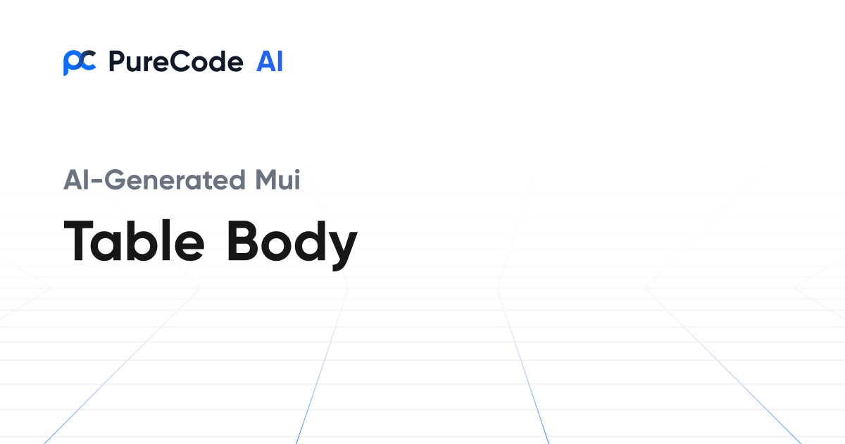 Build Great MUI Table body Components Faster Using AI Tools