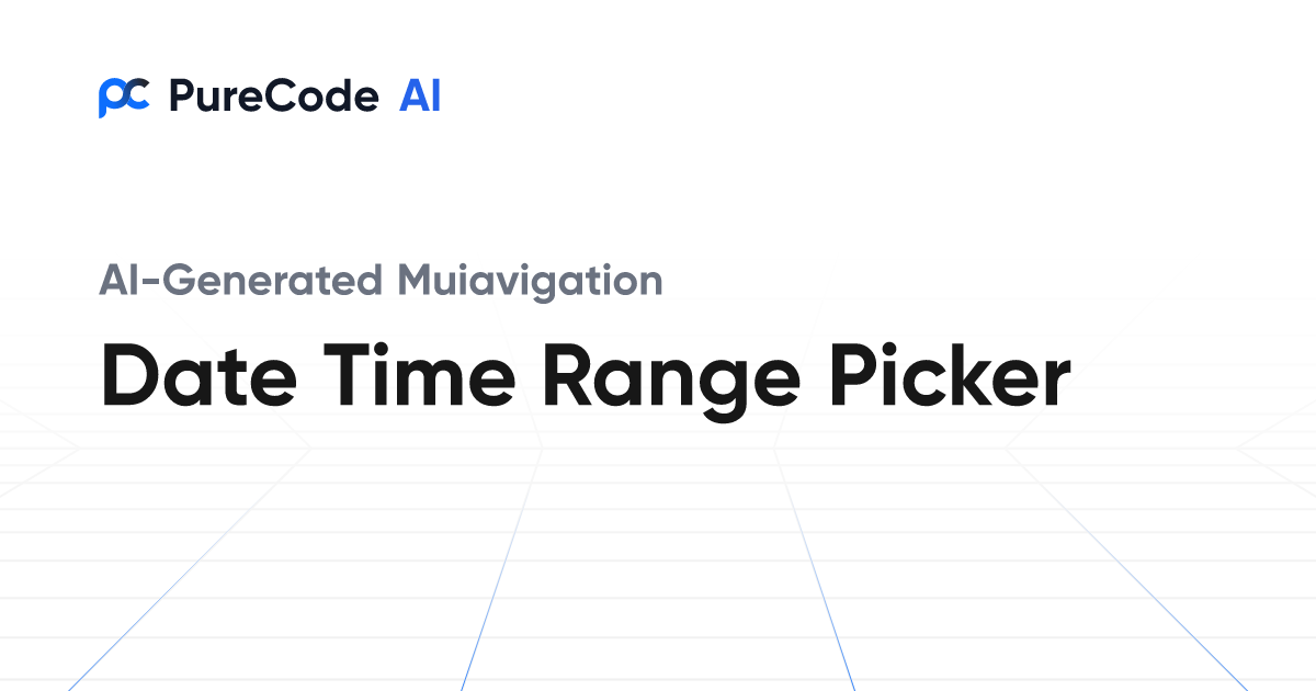 Build Great Muiavigation Date time range picker Components Faster Using ...