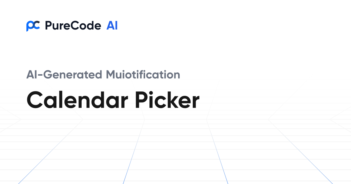 Build Great Muiotification Calendar Picker Components Faster Using Ai Tools