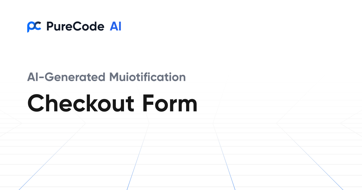 Build Great Muiotification Checkout Form Components Faster Using Ai Tools