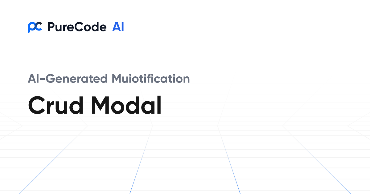 Build Great Muiotification Crud Modal Components Faster Using Ai Tools