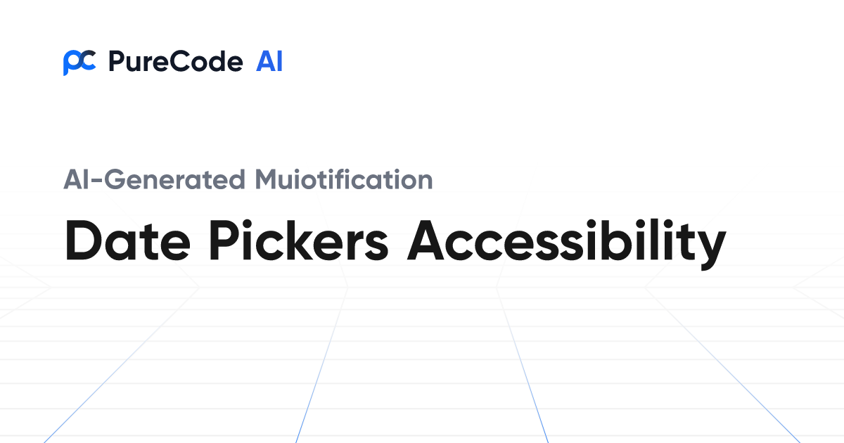 Build Great Muiotification Date Pickers Accessibility Components Faster Using Ai Tools