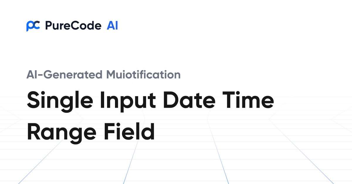 Build Great Muiotification Single Input Date Time Range Field