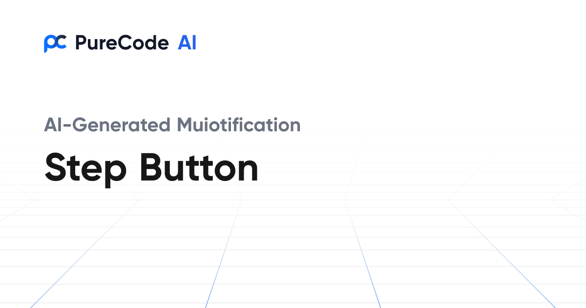 Build Great Muiotification Step Button Components Faster Using Ai Tools
