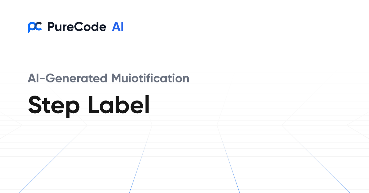 Build Great Muiotification Step Label Components Faster Using Ai Tools