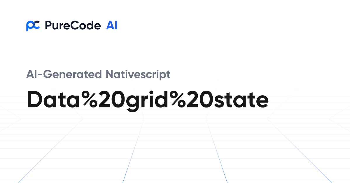 Build Great Nativescript Data%20grid%20state Components Faster Using AI ... Build Great Nativescript Data%20grid%20state Components Faster Using AI ...