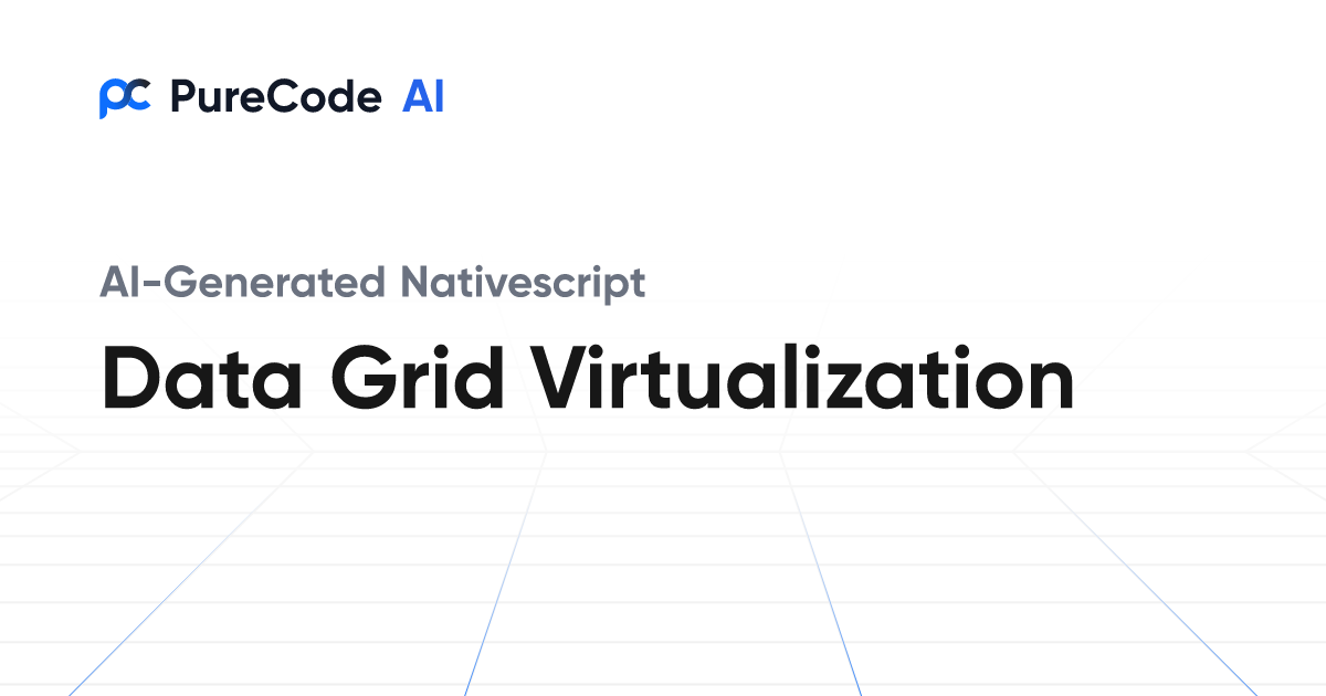 Build Great Nativescript Data Grid Virtualization Components Faster