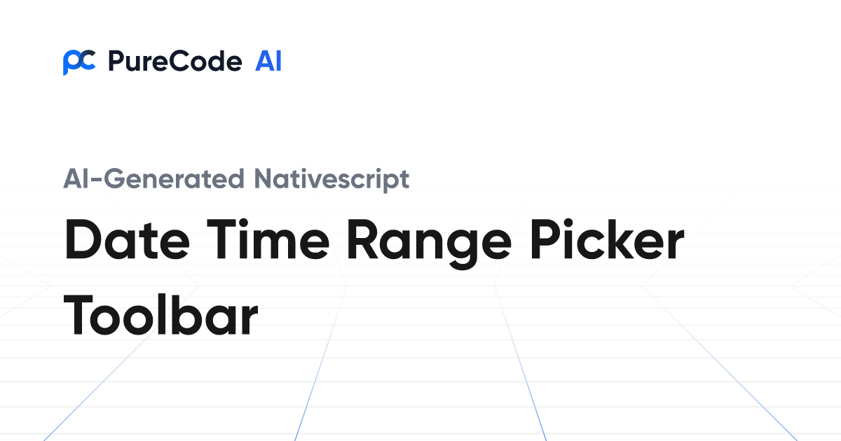 Build Great Nativescript Date Time Range Picker Toolbar Components