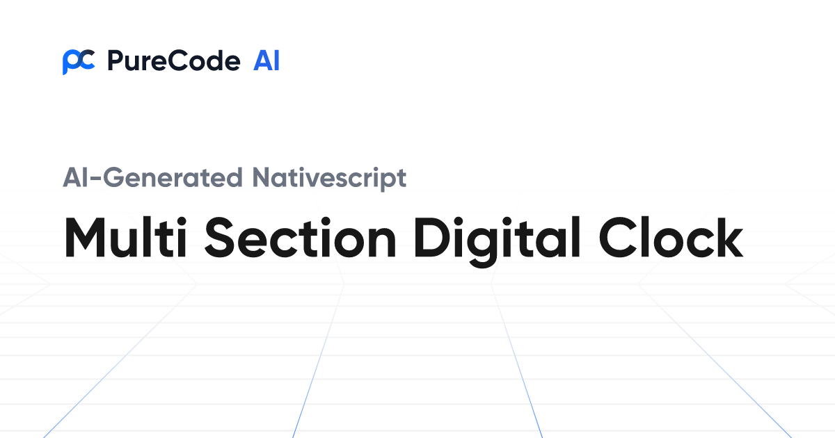 Build Great Nativescript Multi Section Digital Clock Components Faster