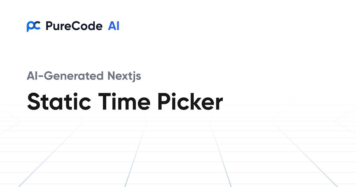 Next Js Static Time Picker Effortless Ui Components Purecode Ai