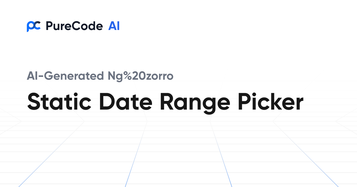 Implement Ngzorro Static Date Range Picker Fast Using AI
