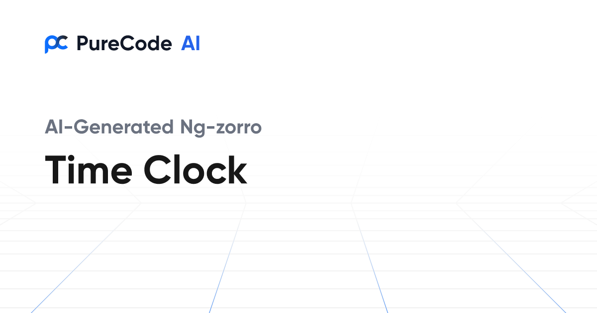 Build Great Ng zorro Time clock Components Faster Using AI Tools
