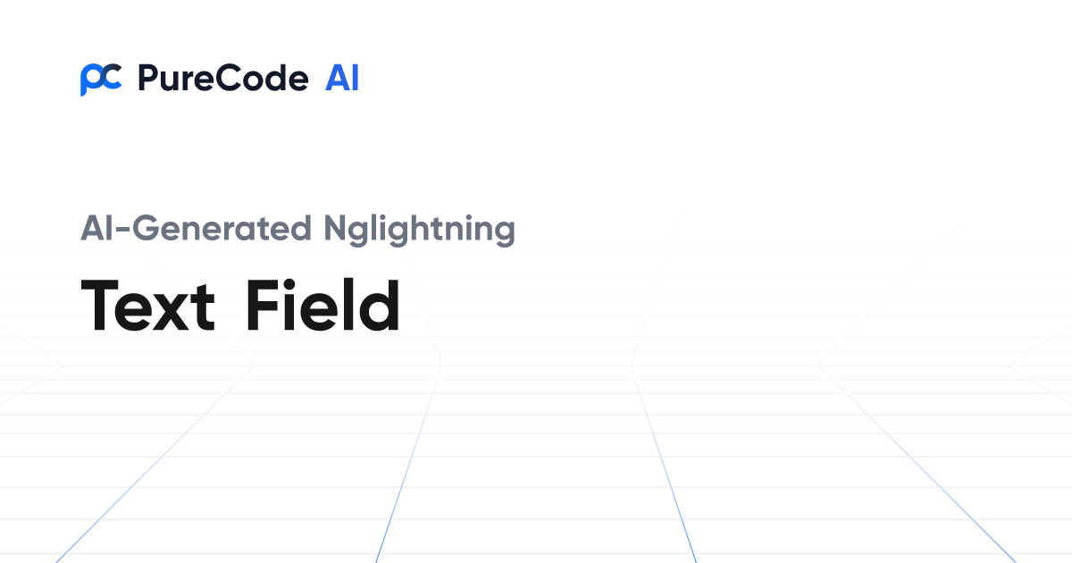 Build Great Nglightning Text field Components Faster Using AI Tools