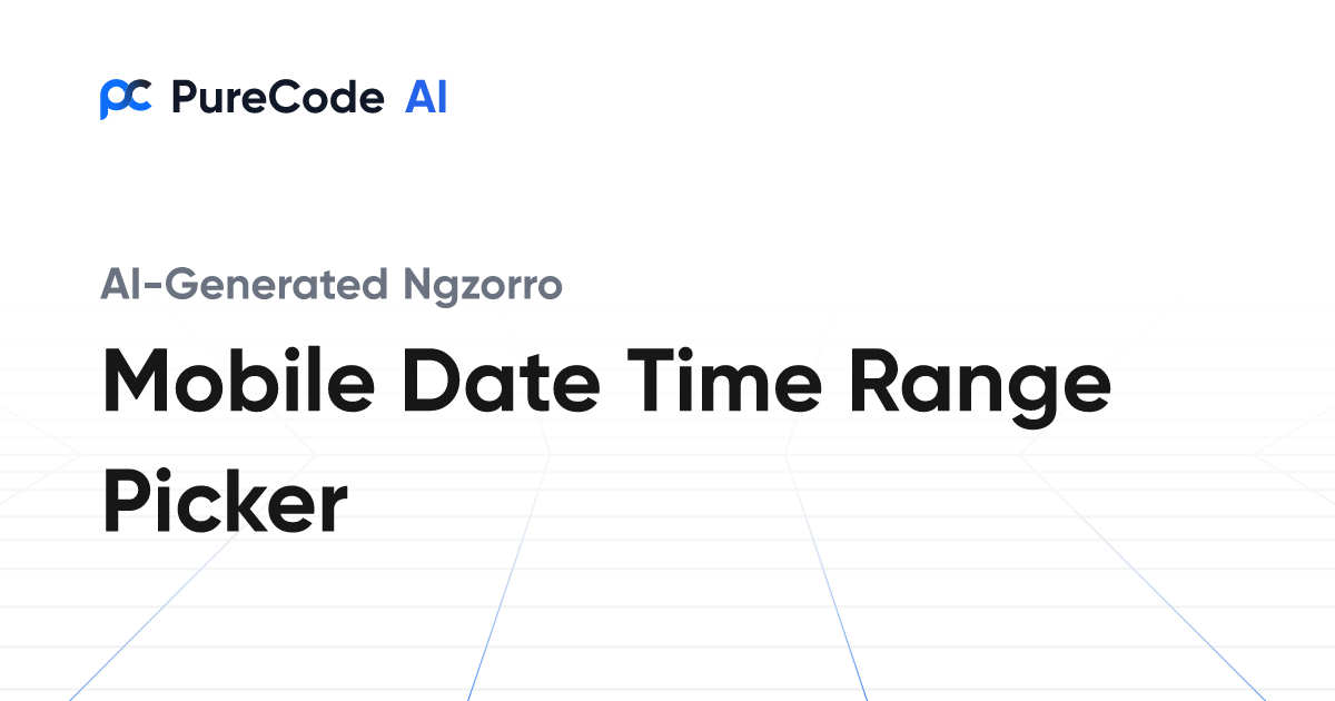 Implement Ngzorro Mobile Date Time Range Picker Using Ai