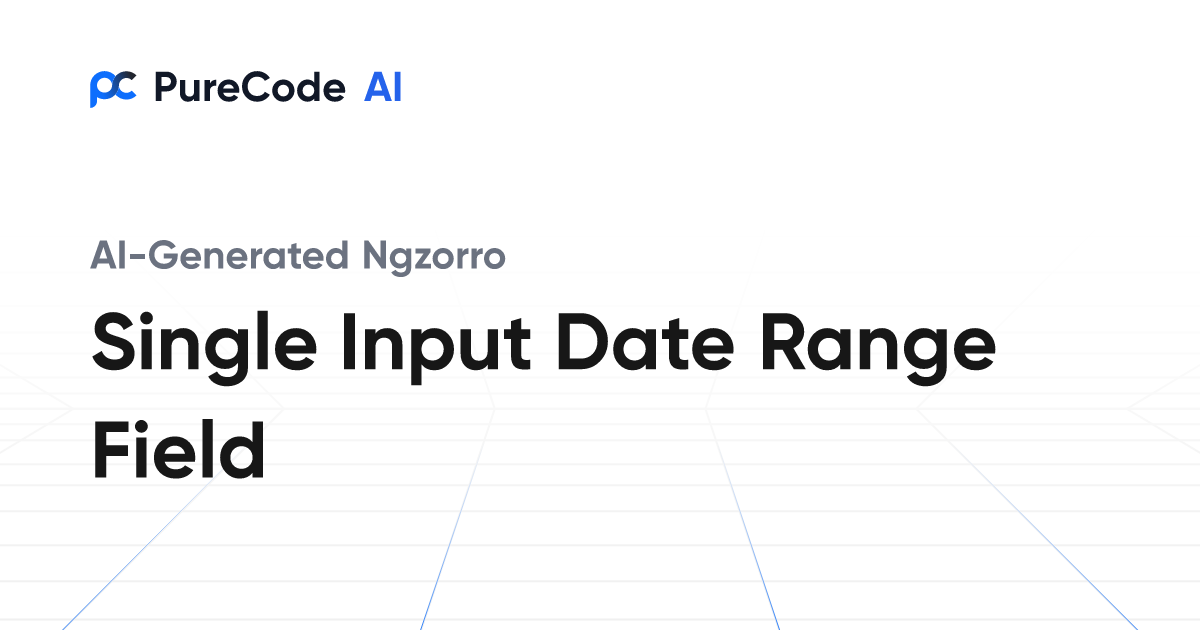 Build Great Ngzorro Single Input Date Range Field Components Faster