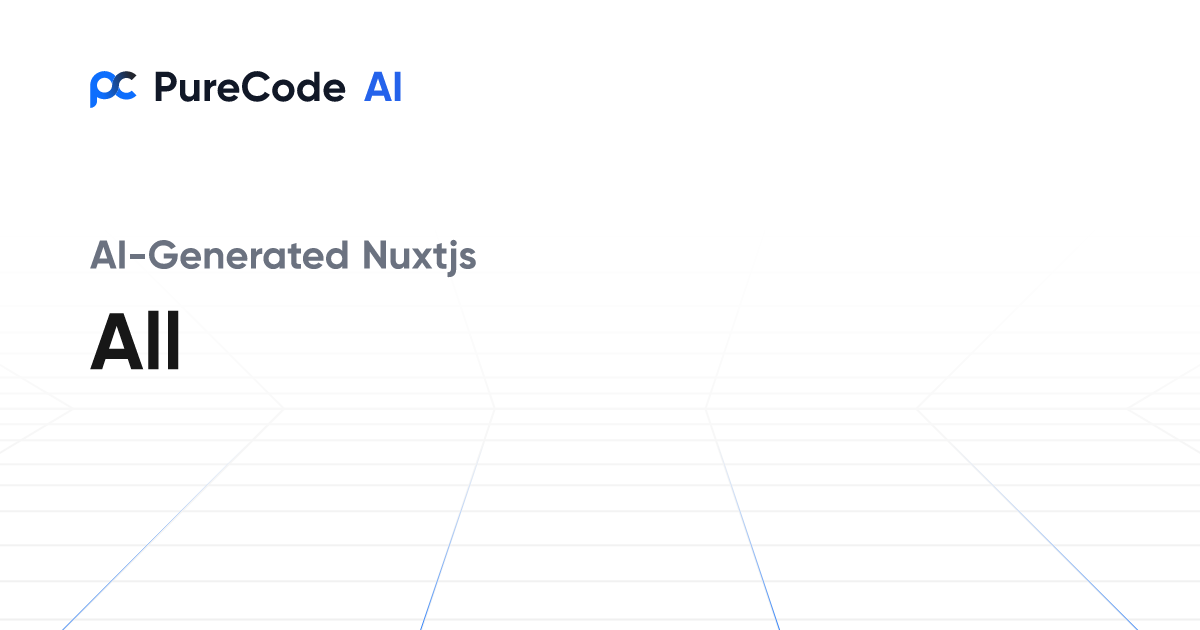 Build Great Nuxtjs All Components Faster Using Ai Tools