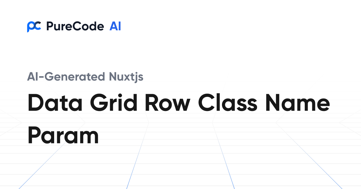 Ai Tool To Generate Nuxtjs Data Grid Row Class Name Param