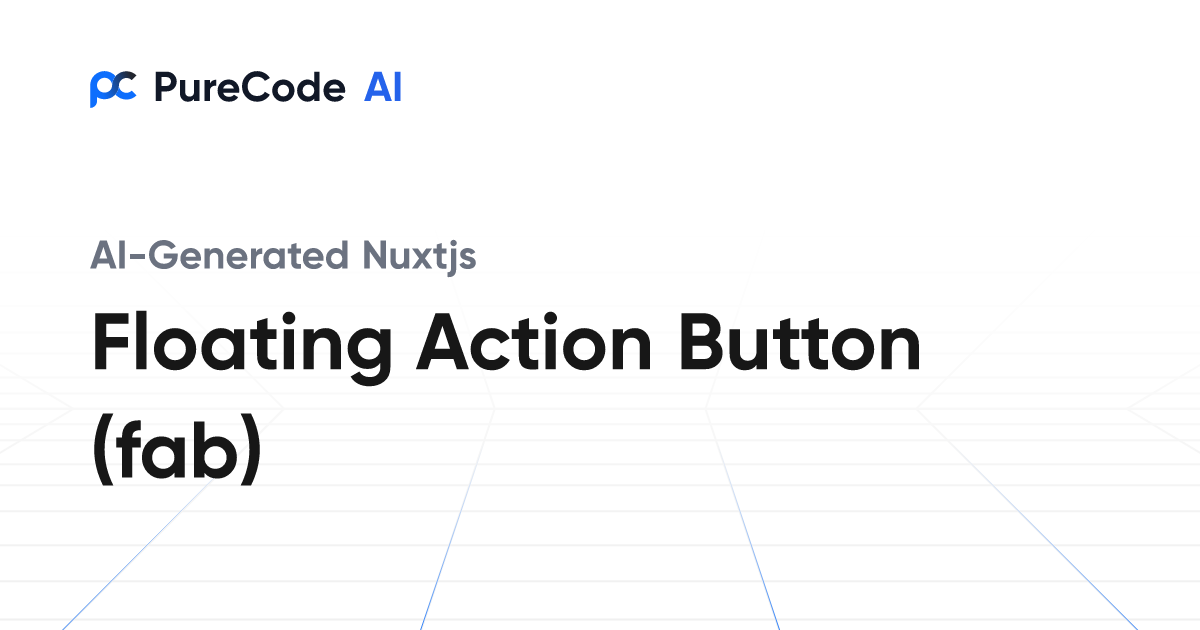 Quickly Create Nuxtjs Floating Action Button Fab With Ai 6385