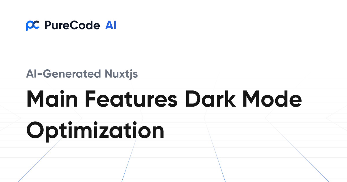 Build Nuxtjs Main Features Dark Mode Optimization With Ai