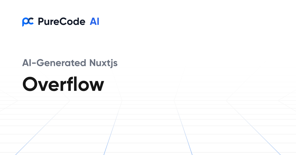 Build Great Nuxtjs Overflow Components Faster Using AI Tools Build Great Nuxtjs Overflow Components Faster Using AI Tools