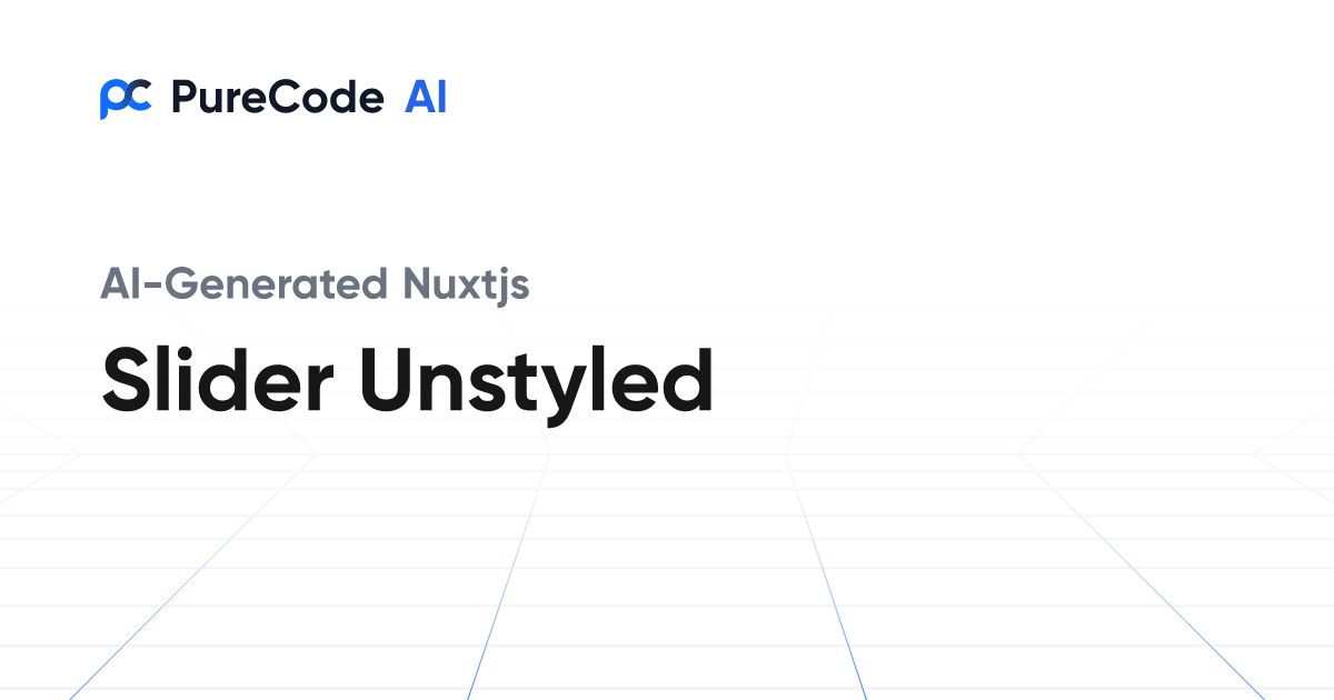 Build Great Nuxtjs Slider Unstyled Components Faster Using Ai Tools
