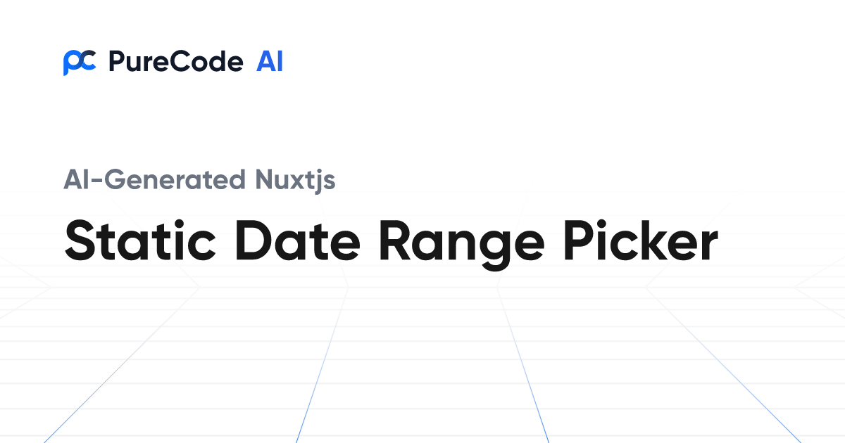 Implement Nuxtjs Static Date Range Picker Fast Using Ai