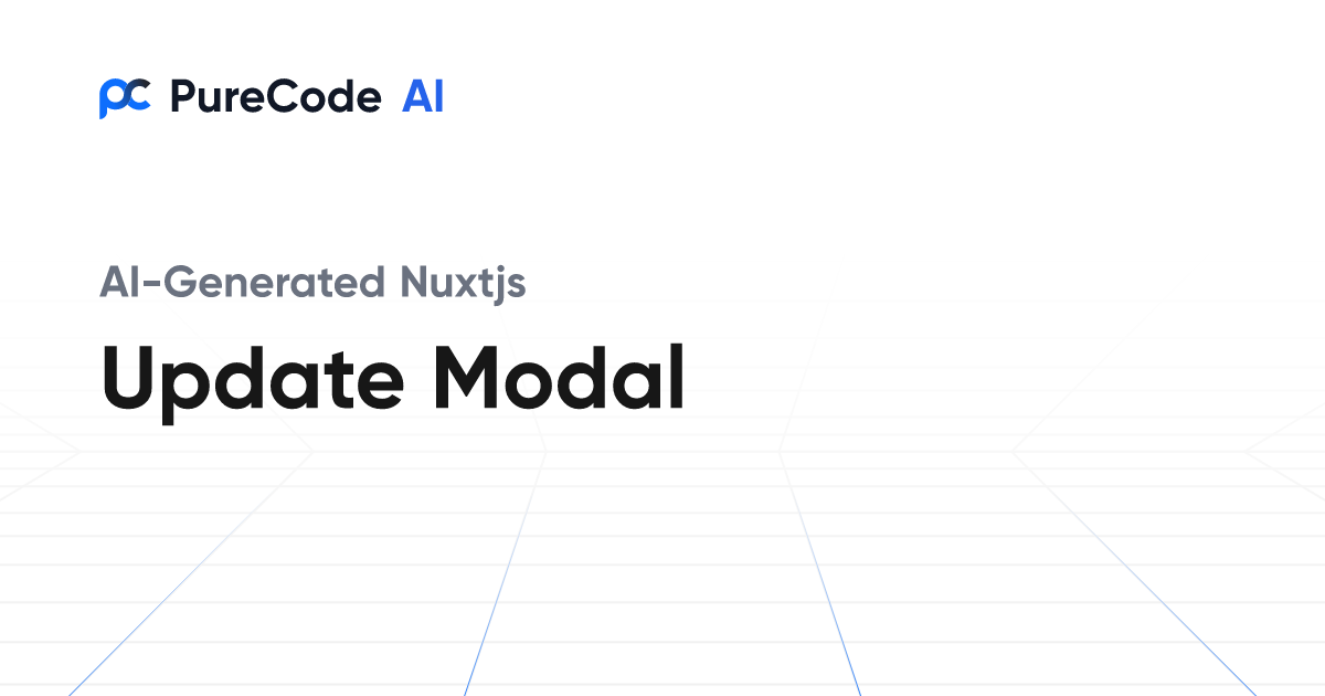 Build Great Nuxtjs Update Modal Components Faster Using Ai Tools