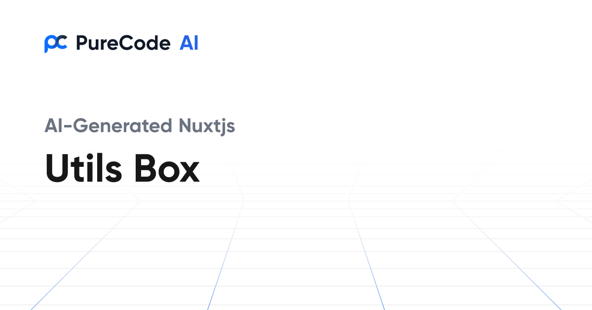 Build Great Nuxtjs Utils Box Components Faster Using Ai Tools