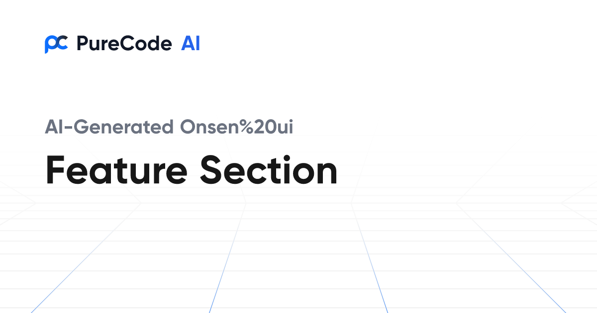 Build Great Onsen ui Feature section Components Faster Using AI Tools