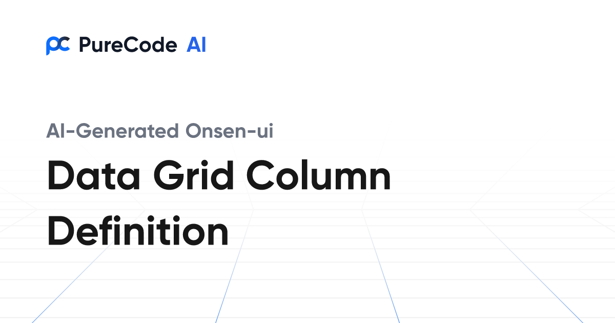 Build Great Onsen ui Data grid column definition Components Faster ...