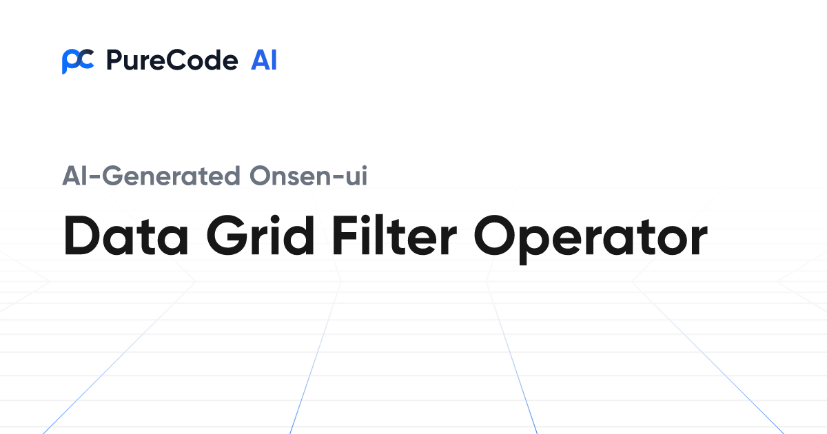 Build Great Onsen ui Data grid filter operator Components Faster Using ...